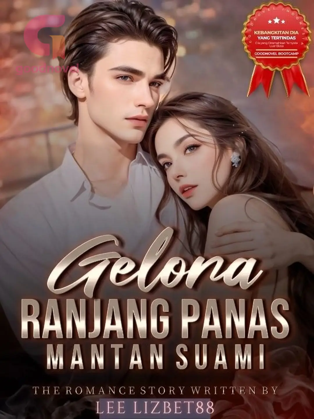GELORA RANJANG PANAS MANTAN SUAMI oleh Lee Lizbet 88 Baca Gratis Online - GoodNovel