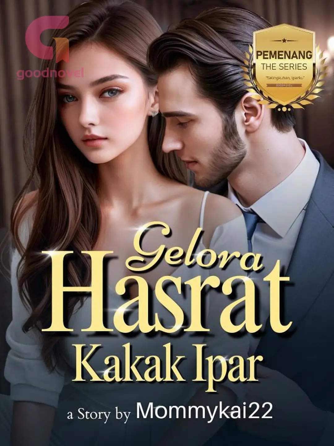 Gelora Hasrat Kakak Ipar oleh Mommykai22 Baca Gratis Online - GoodNovel