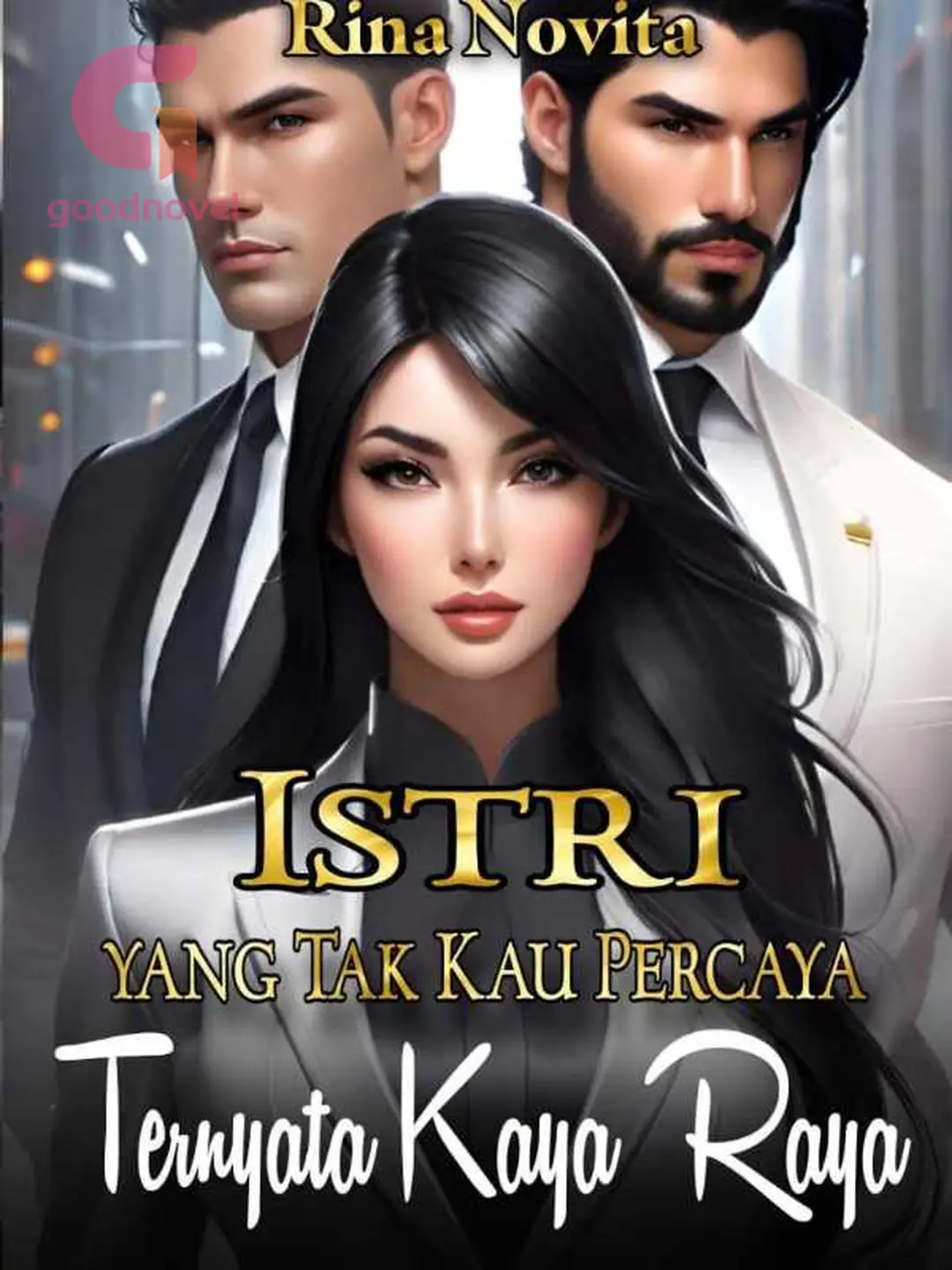 Baca Gratis Bab Bab 1. Gosip Para Tetangga dari Istri yang Tak Kau Percaya Ternyata Kaya Raya ...