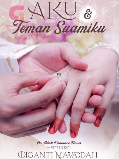 Aku dan Teman Suamiku PDF & Novel Online dari Diganti Mawaddah untuk Dibaca Gratis - Pernikahan ...