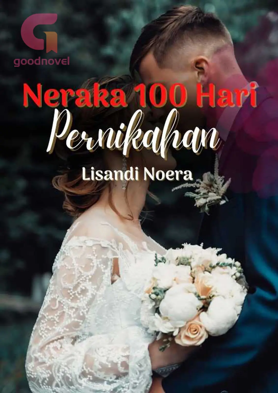 Neraka 100 Hari Pernikahan - Baca Gratis Online oleh Lisandi Noera | GoodNovel