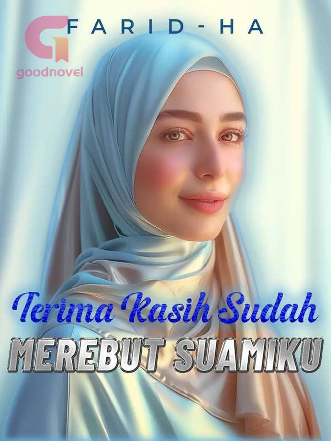 TERIMA KASIH SUDAH MEREBUT SUAMIKU - Baca Gratis Online oleh Farid-ha | GoodNovel