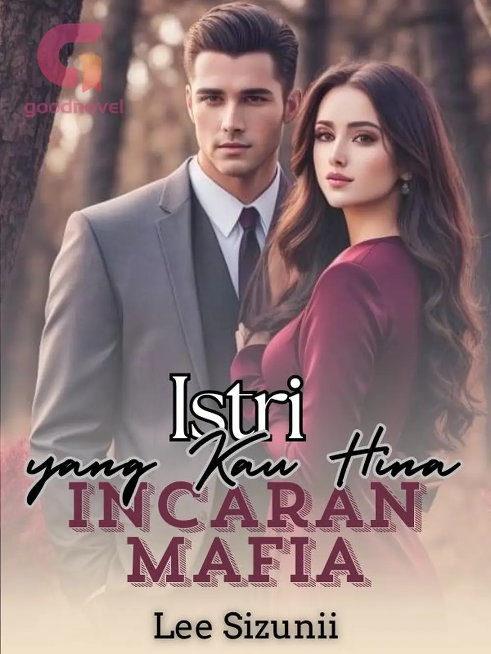 Istri Yang Kau Hina, Incaran Mafia - Bab 172 Novel & PDF Online oleh Lee Sizunii | Baca Romansa ...