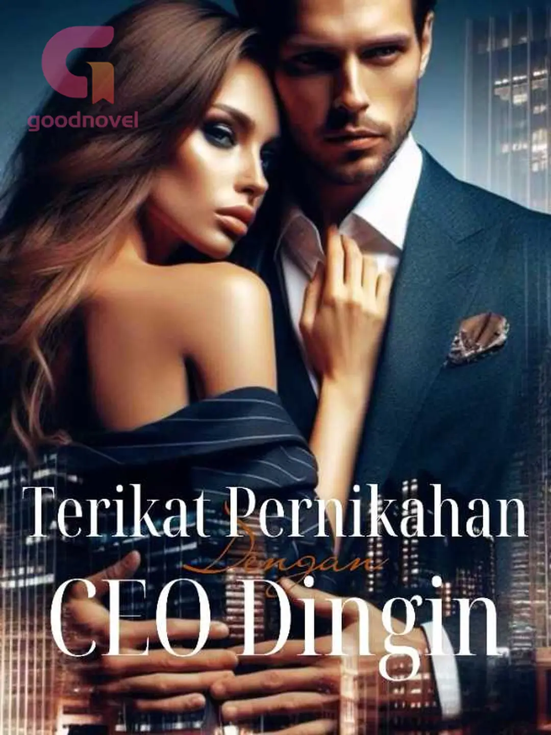 Terikat Pernikahan Dengan CEO Dingin - Melihat Pahatan Tubuhku Novel & PDF Online oleh Mr ...