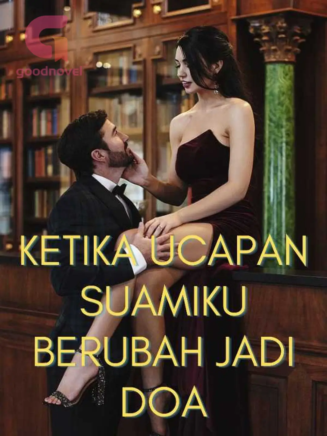 KETIKA UCAPAN SUAMIKU BERUBAH JADI DOA - Lebih Suka Aroma Lembut Novel & PDF Online oleh Anna ...