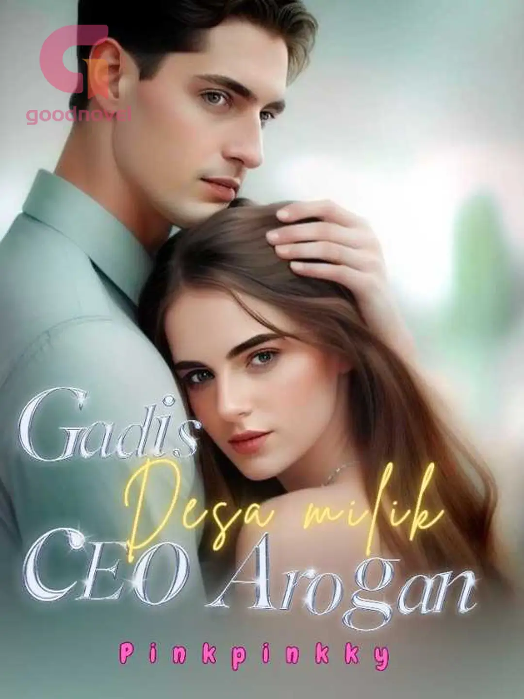 Gadis Desa Milik CEO Arogan oleh Shine The Angel Baca Gratis Online - GoodNovel