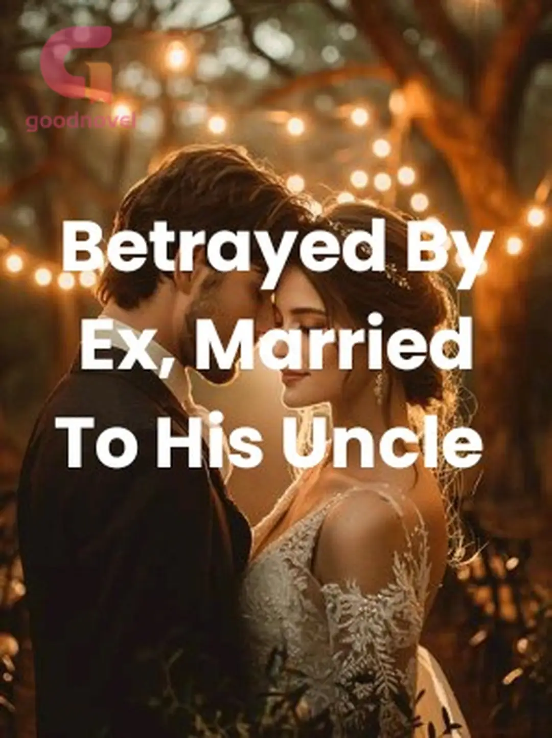 Chapter 34 - Fallen Deeply. - Betrayed By Ex, Married To His Uncle - GoodNovel