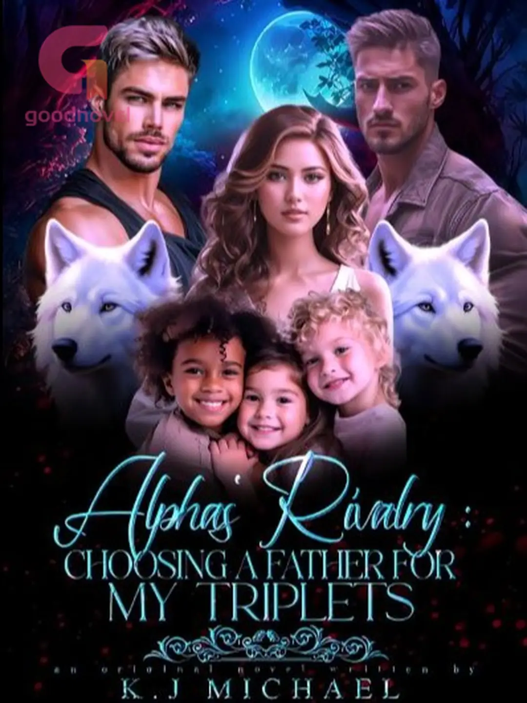 ALPHAS' RIVALRY: CHOOSING A FATHER FOR MY TRIPLETS by K.J Michael Read Online Free - GoodNovel
