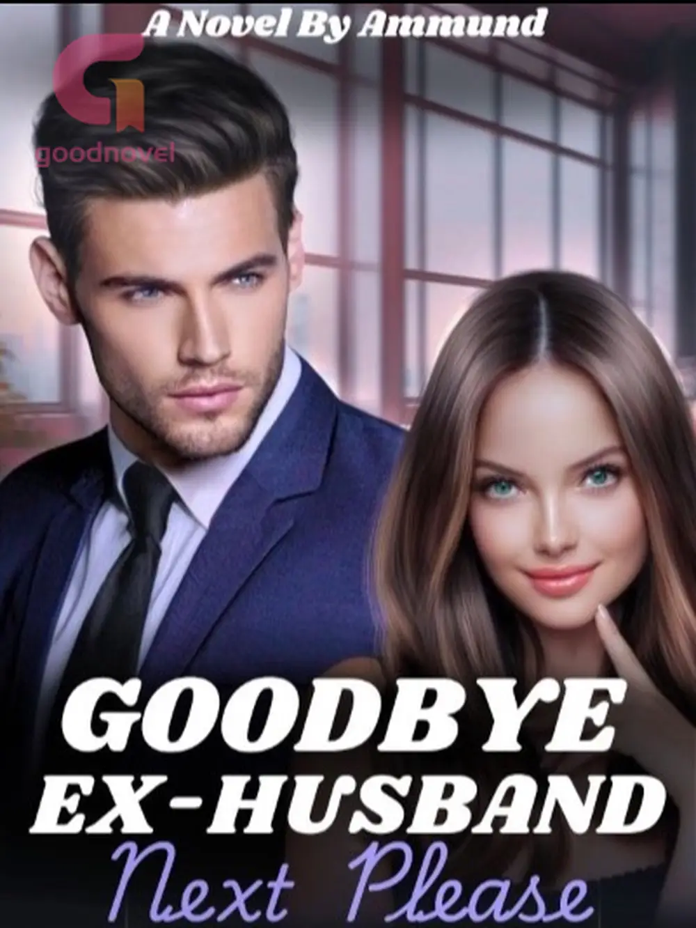 CHAPTER 015 - Goodbye, Ex-Husband, Next Please - GoodNovel