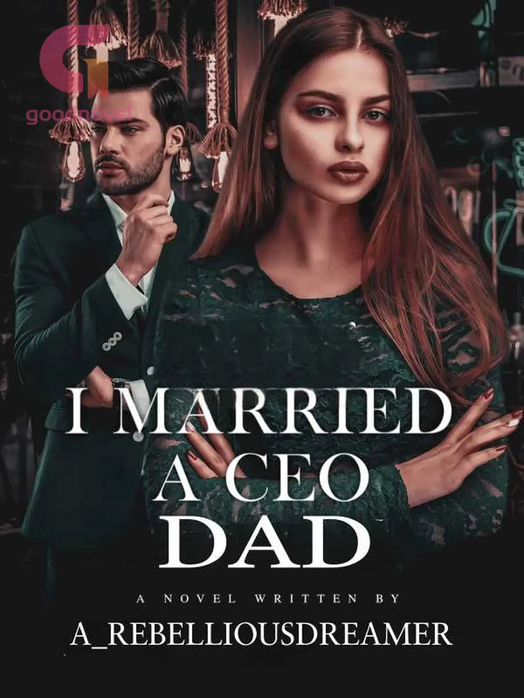 I Married A CEO Dad - Read Online Free by A_rebelliousdreamer | GoodNovel