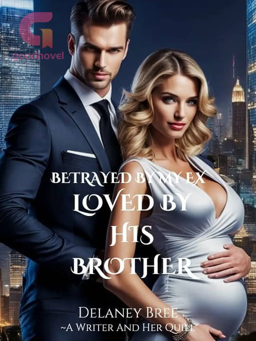 117: GONE - Betrayed by my ex, Loved by his brother - GoodNovel