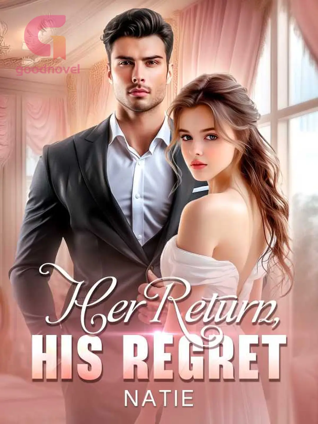Her Return, His Regret - Read Online Free by Natie | GoodNovel