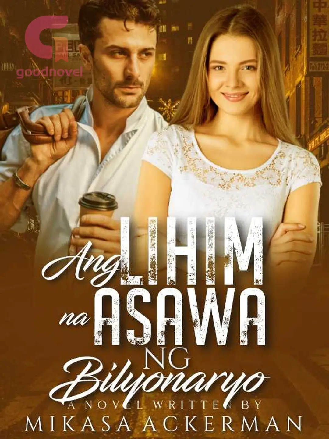 ANG LIHIM NA ASAWA NG BILYONARYO -Basahin Online nang Libre ni MikasaAckerman | GoodNovel
