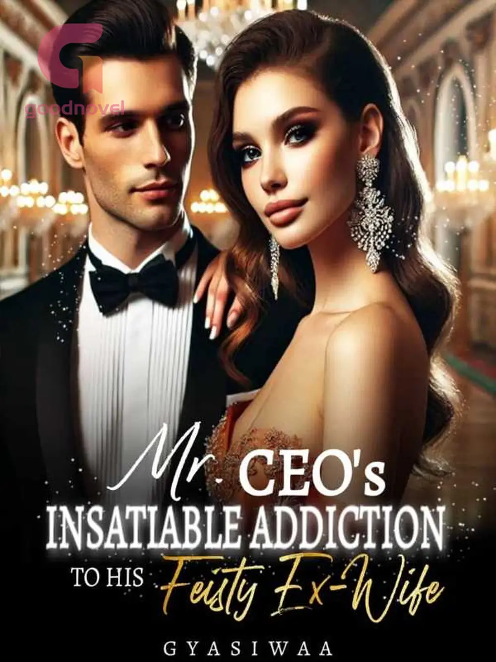 Chapter 137 - Mr. CEO’s Insatiable Addiction To His Feisty Ex-Wife - GoodNovel