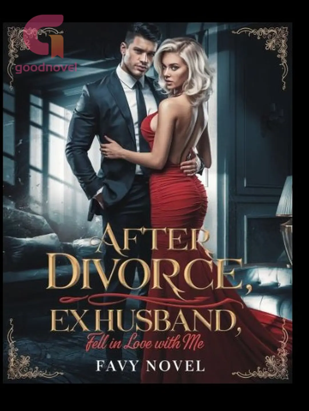 After Divorce, Ex Husband Fell In Love With Me - Read Online Free by Favy novel | GoodNovel