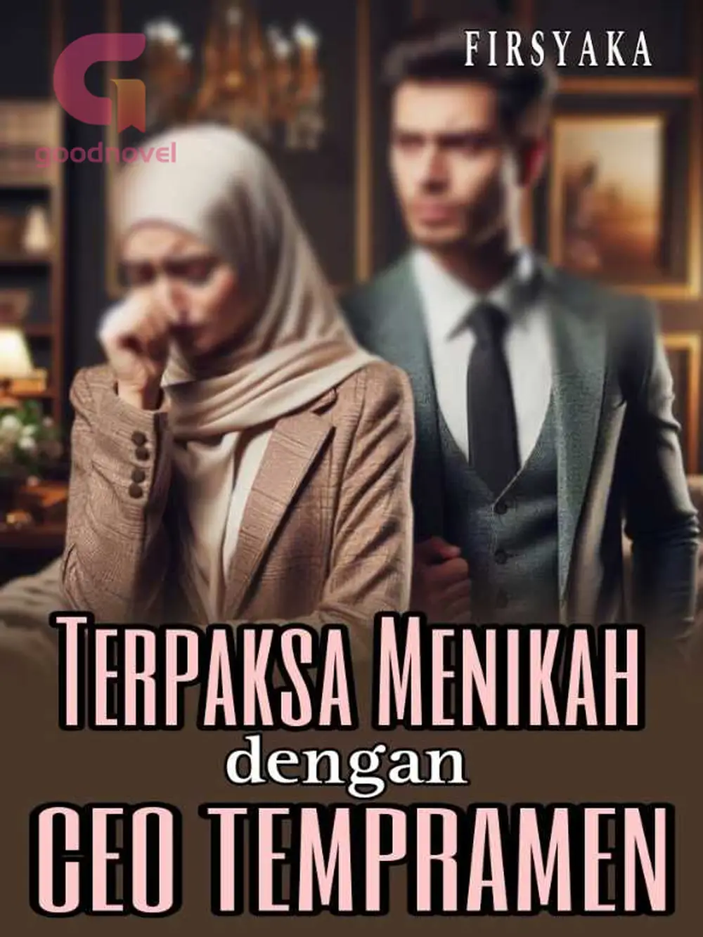 TERPAKSA MENIKAH dengan CEO TEMPERAMEN - Bab 61 Novel & PDF Online oleh Firsyaka | Baca Rumah ...
