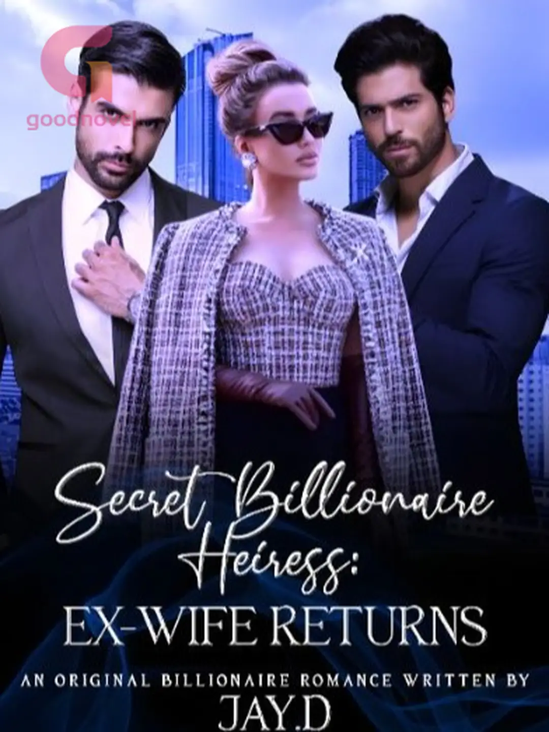 Secret Billionaire Heiress: Ex-wife Returns - Read Online Free by Authoress Jay | GoodNovel