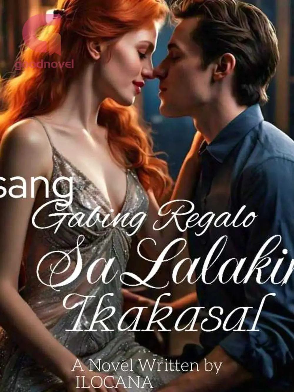 Isang Gabing Regalo sa Lalaking Ikakasal - chapter 58 Novel at PDF Online ni Ilocano writer ...