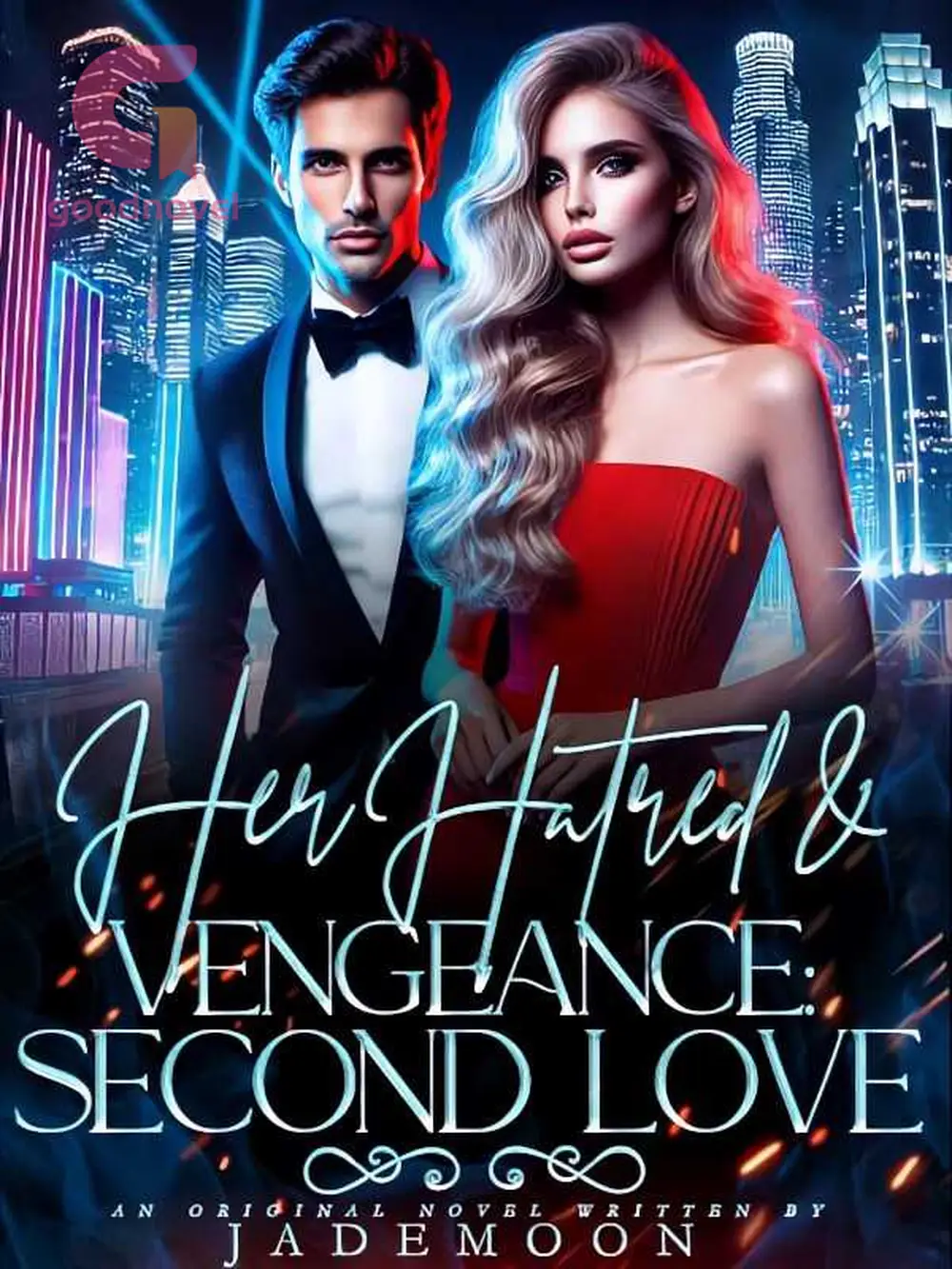Chapter 0155 - Her Hatred & Vengeance, Second Love - GoodNovel