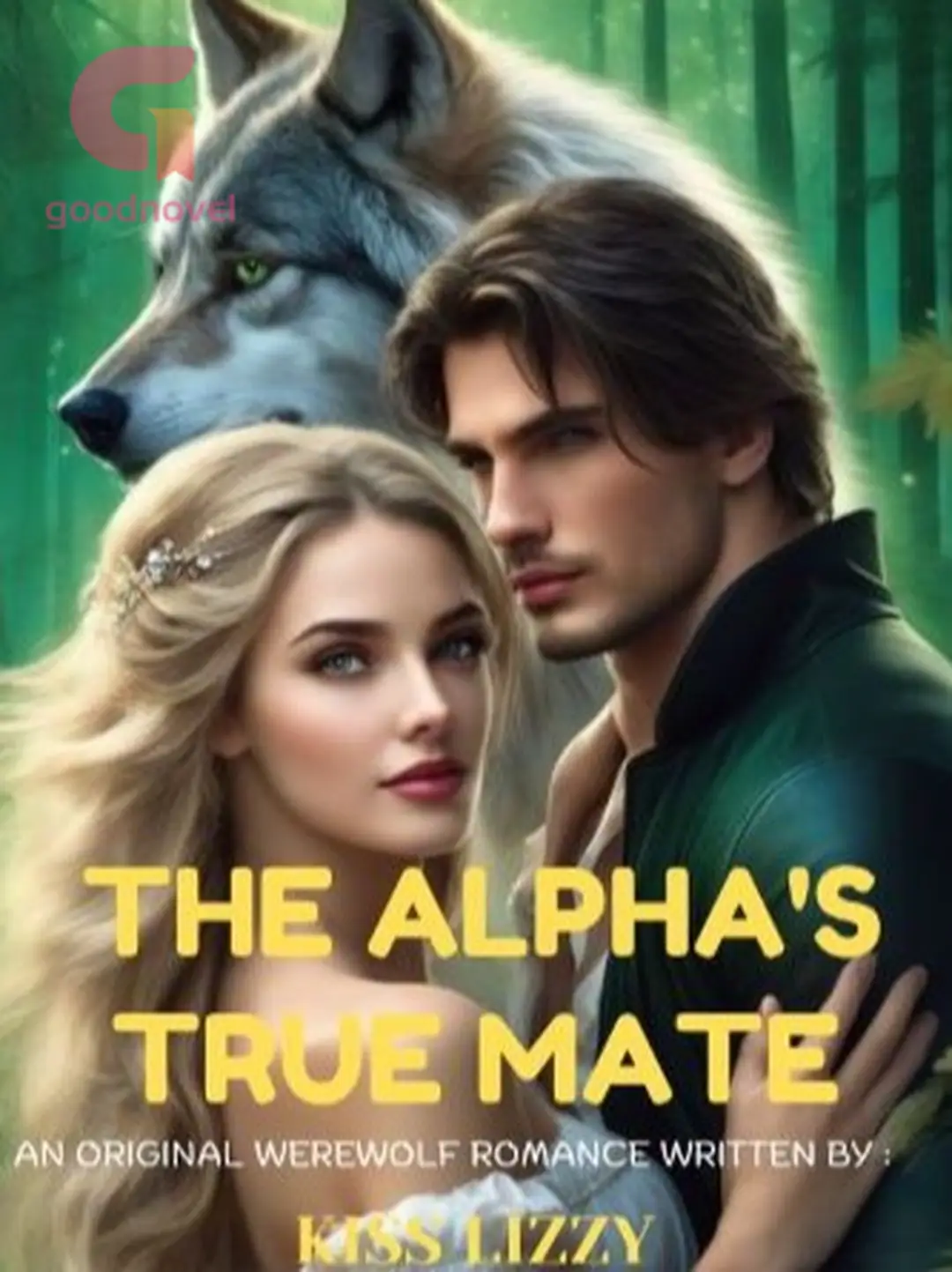 THE ALPHA'S TRUE MATE by Kiss Lizzy Read Online Free - GoodNovel