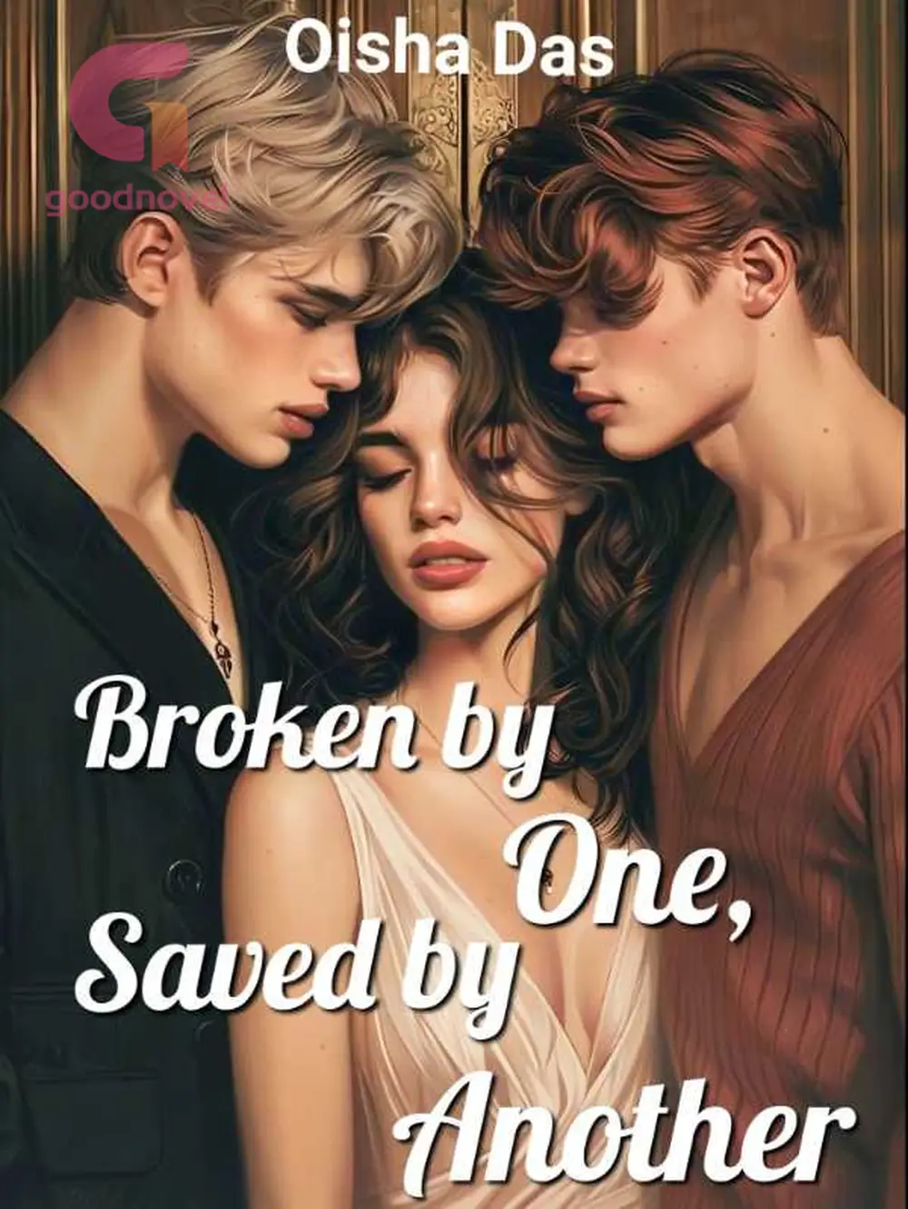 Chapter : 65. - Broken by One, Saved by Another - GoodNovel
