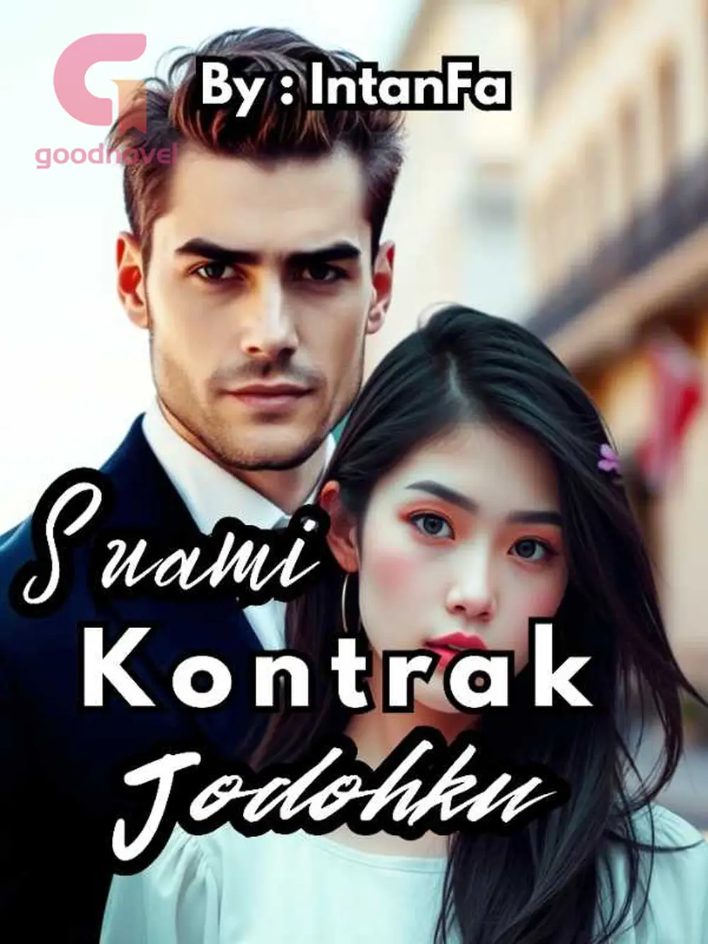 Suami kontrak jodohku oleh IntanFa Baca Gratis Online - GoodNovel