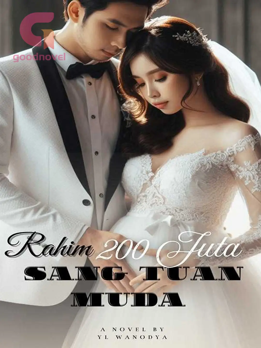 Rahim 200 Juta sang Tuan Muda - Baca Gratis Online oleh YL Wanodya | GoodNovel