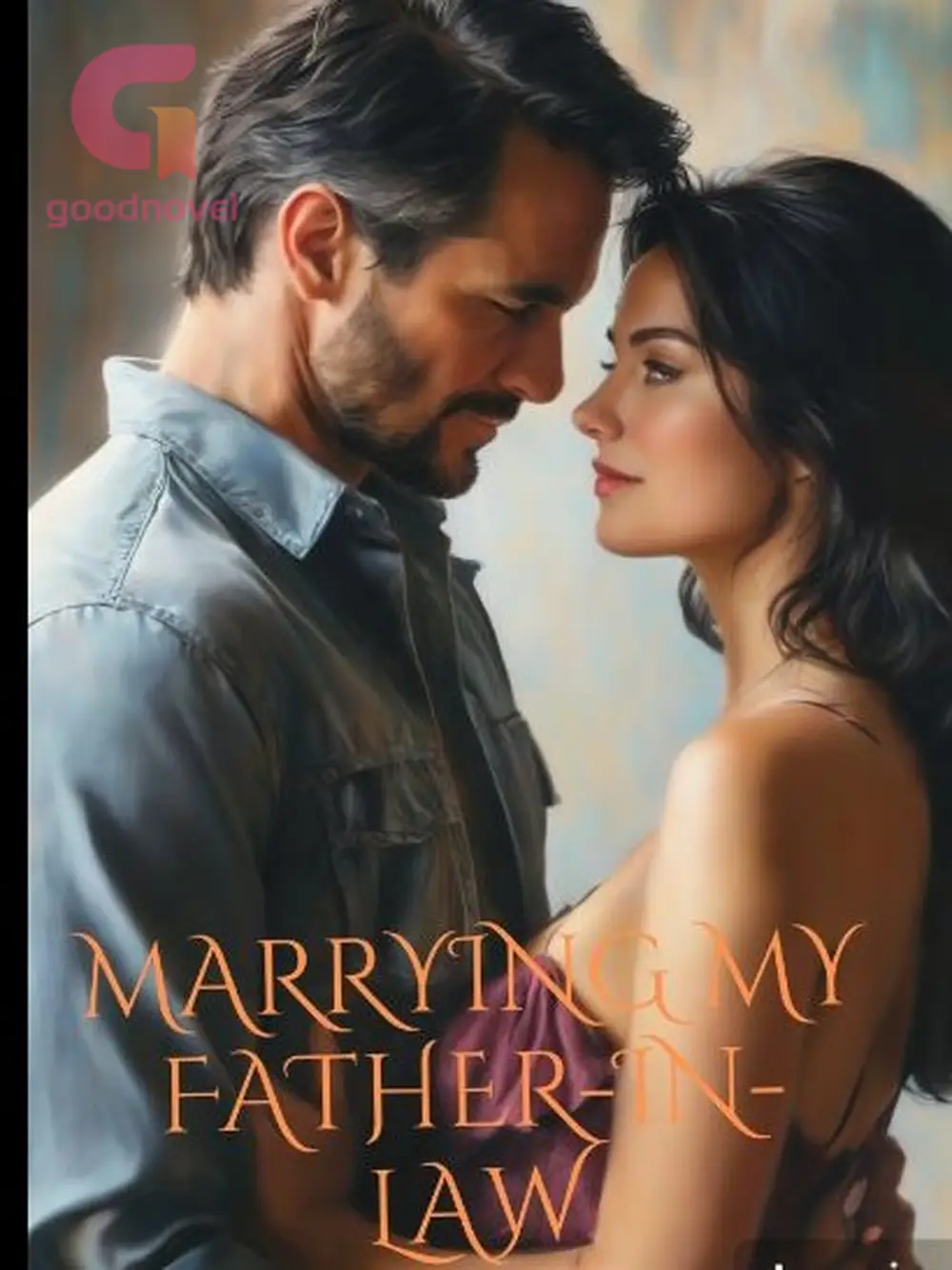 Apologize - MARRYING My FATHER-IN-LAW - GoodNovel