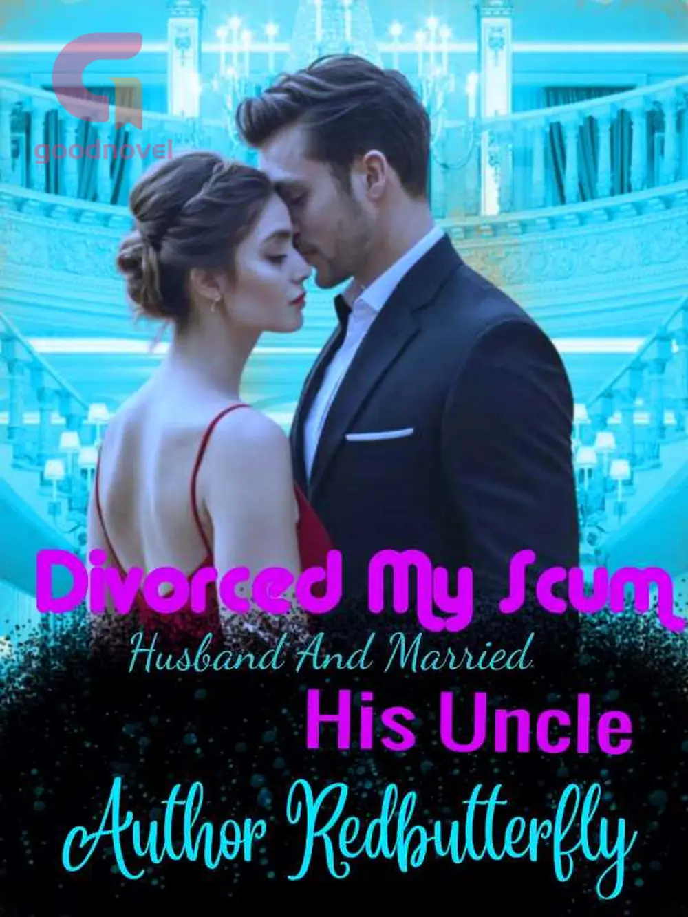 divorce - Divorced My Scum Husband And Married His Uncle - GoodNovel