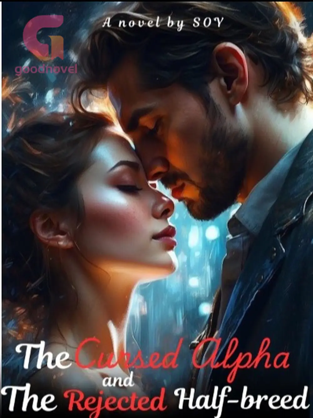 The Cursed Alpha and The Rejected Half-breed. by SOY Read Online Free - GoodNovel