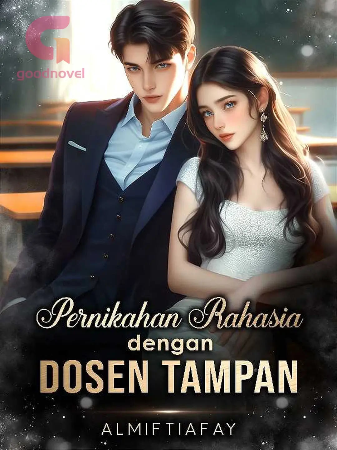 Pernikahan Rahasia dengan Dosen Tampan oleh Almiftiafay Baca Gratis Online - GoodNovel