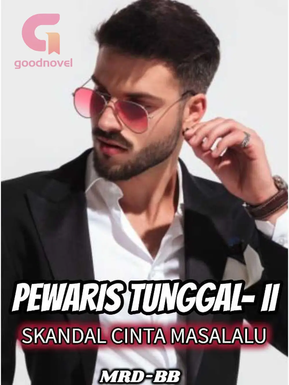 Pewaris Tunggal II: Skandal Cinta Masalalu - Bab 215: Badai di Awal Bahagia Novel & PDF Online ...