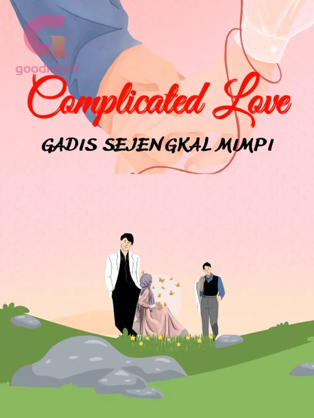 COMPLICATED LOVE; Gadis Sejengkal Mimpi - CHAPTER 6 PERCIKAN RASA Novel & PDF Online oleh Kata ...