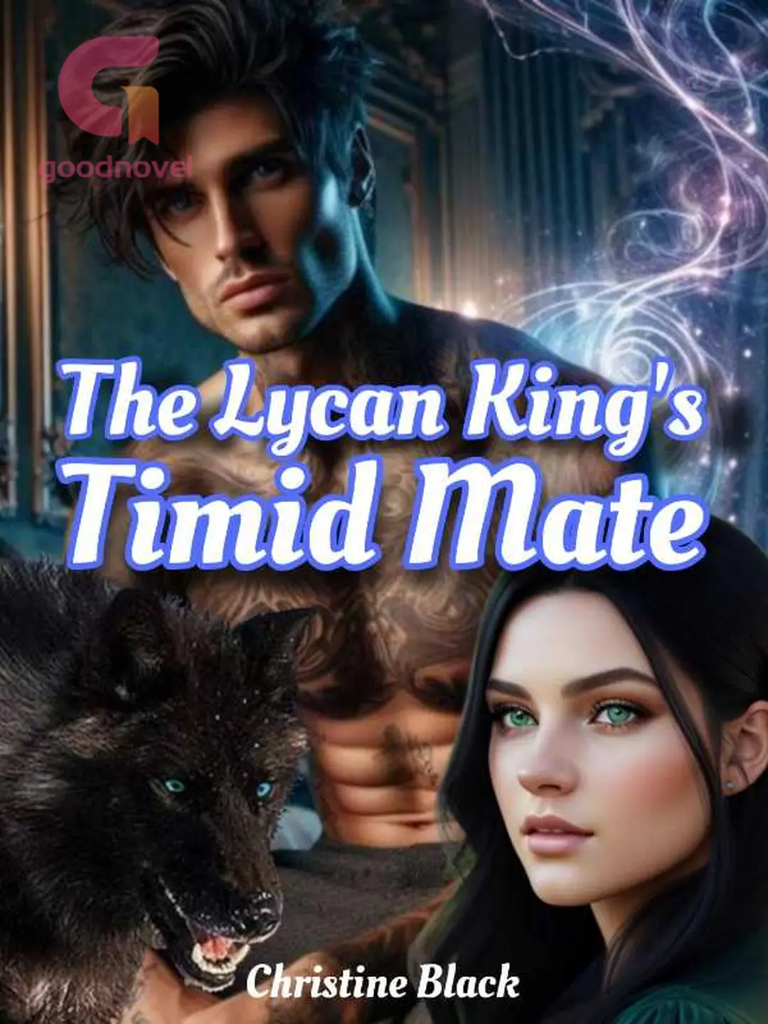 The Lycan King's Timid Mate - Read Online Free by Christine Black | GoodNovel