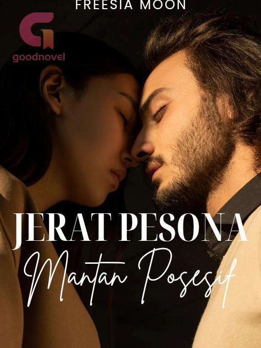 Jerat Pesona Mantan Posesif PDF & Novel Online dari Freesia Moon untuk Dibaca Gratis - Romansa ...