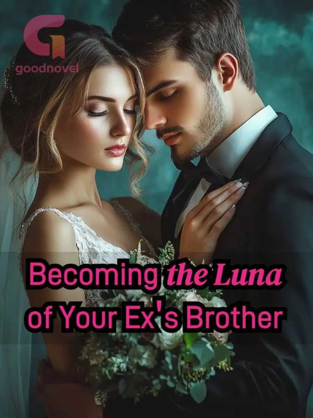 Becoming the Luna of Your Ex's Brother - Read Online Free by Riley Above Story | GoodNovel