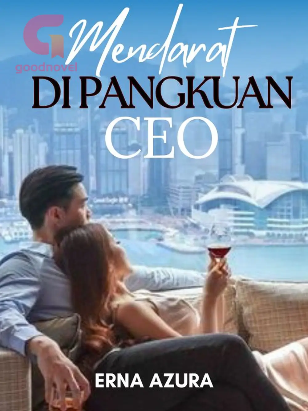 Mendarat di Pangkuan CEO - Balas Dendam Novel & PDF Online oleh Erna Azura | Baca Romansa Cerita ...