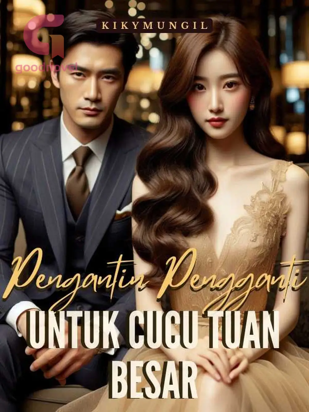 Pengantin Pengganti Untuk Cucu Tuan Besar - Bab 35 Novel & PDF Online oleh Kiky Mungil | Baca ...
