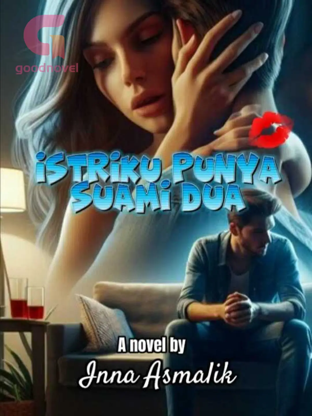 Istriku Punya Suami Dua - Baca Gratis Online oleh Inna Asmalik | GoodNovel