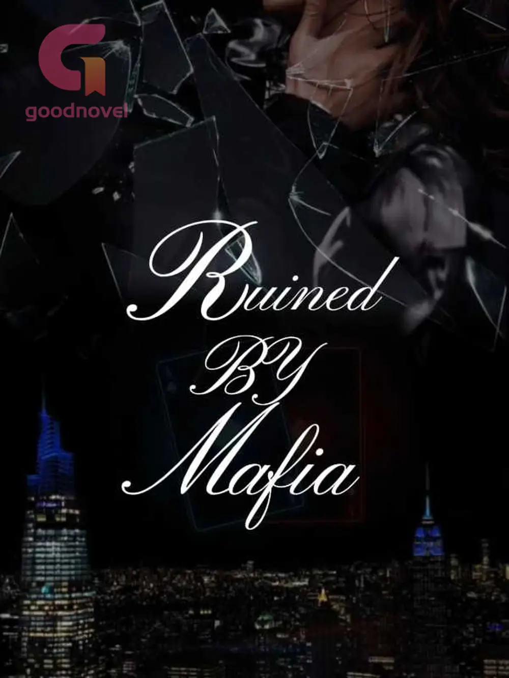 71- Uncontrollable Rage - Ruined By Mafia - GoodNovel
