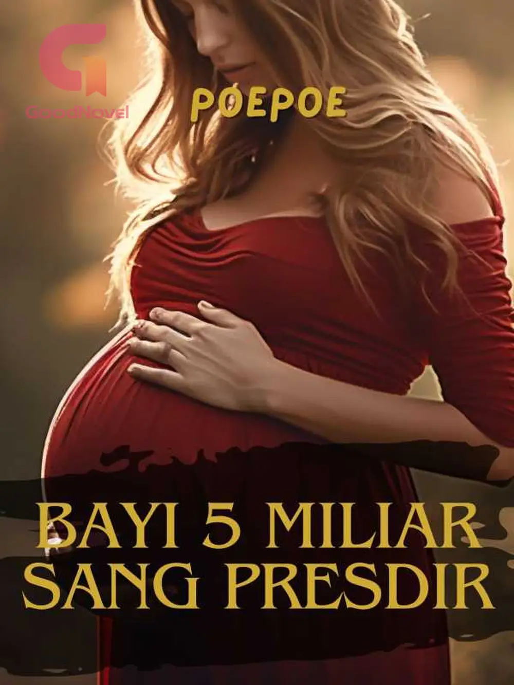 Bayi 5 Miliar sang Presdir - 64. Kirana atau Vivian Novel & PDF Online oleh Poepoe | Baca ...
