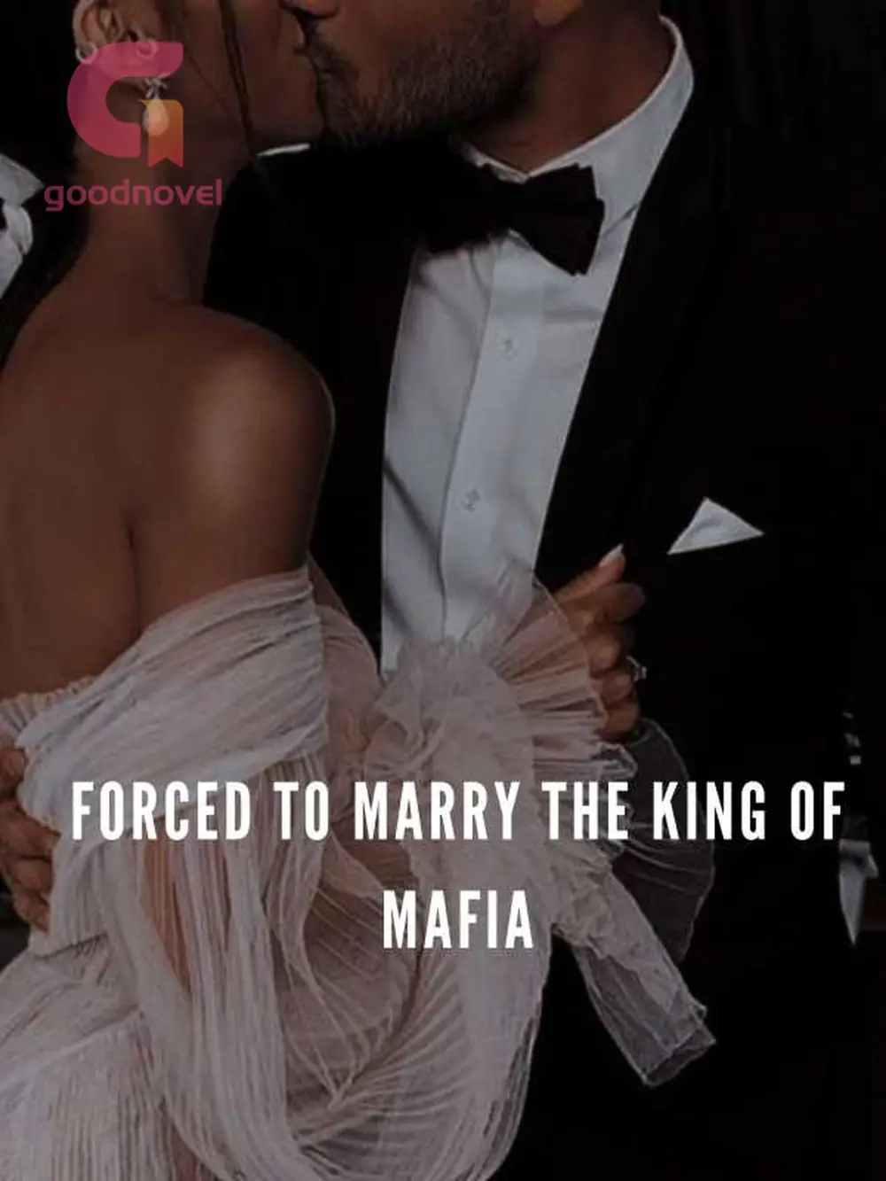 A Bully - Forced To Marry The King Of Mafia - GoodNovel