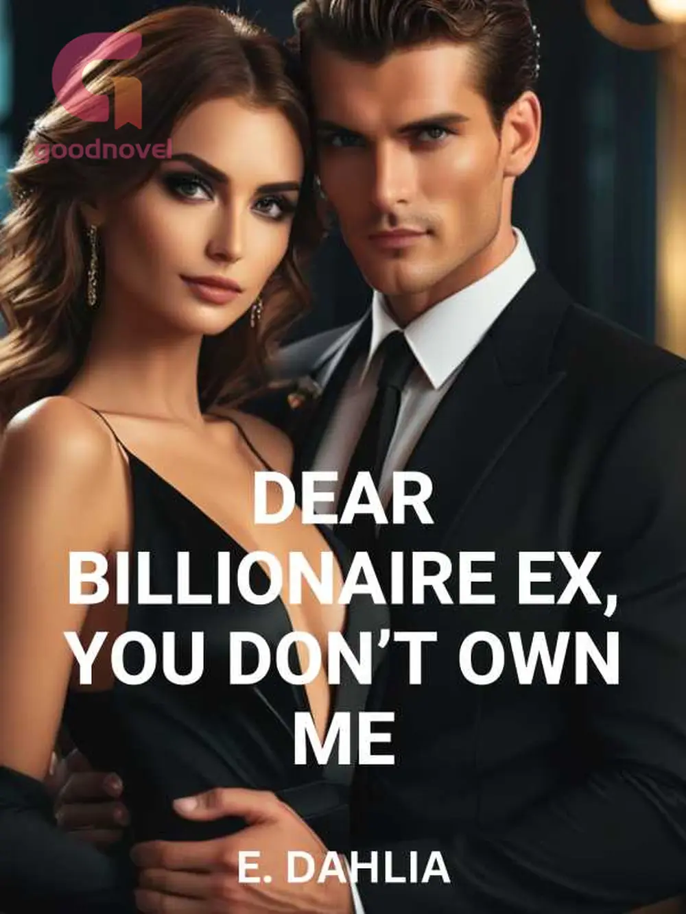 Surprise sex - Dear Billionaire Ex, You Don’t Own Me - GoodNovel