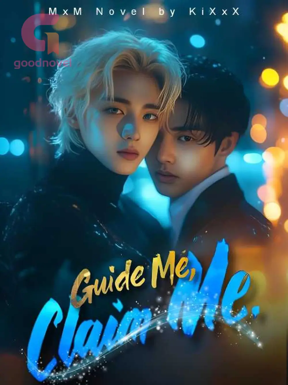 Guide Me, Claim Me by KiXxX Read Online Free - GoodNovel
