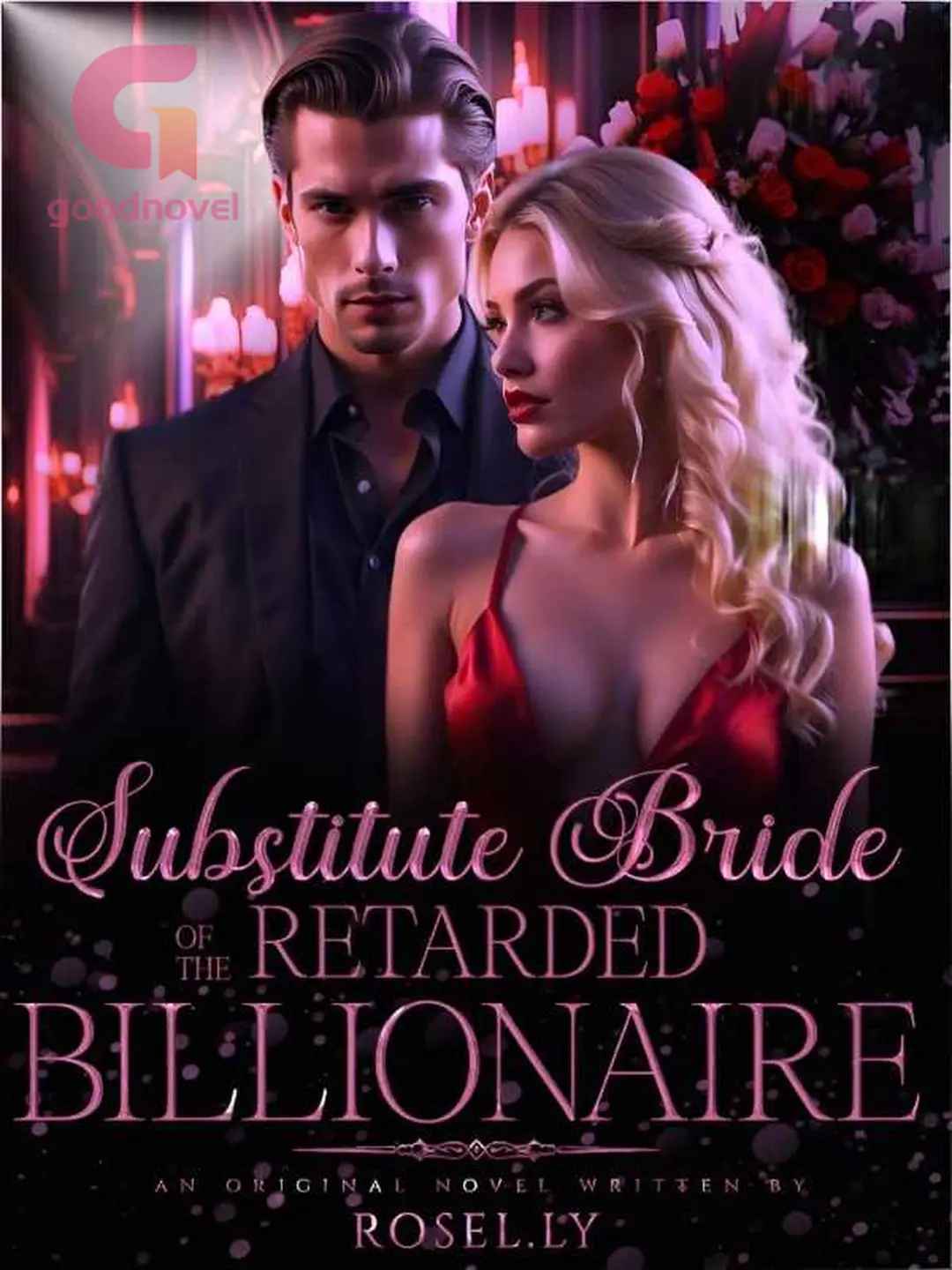 Substitute Bride Of Retarded Billionaire - Read Online Free by Rosel.Ly | GoodNovel