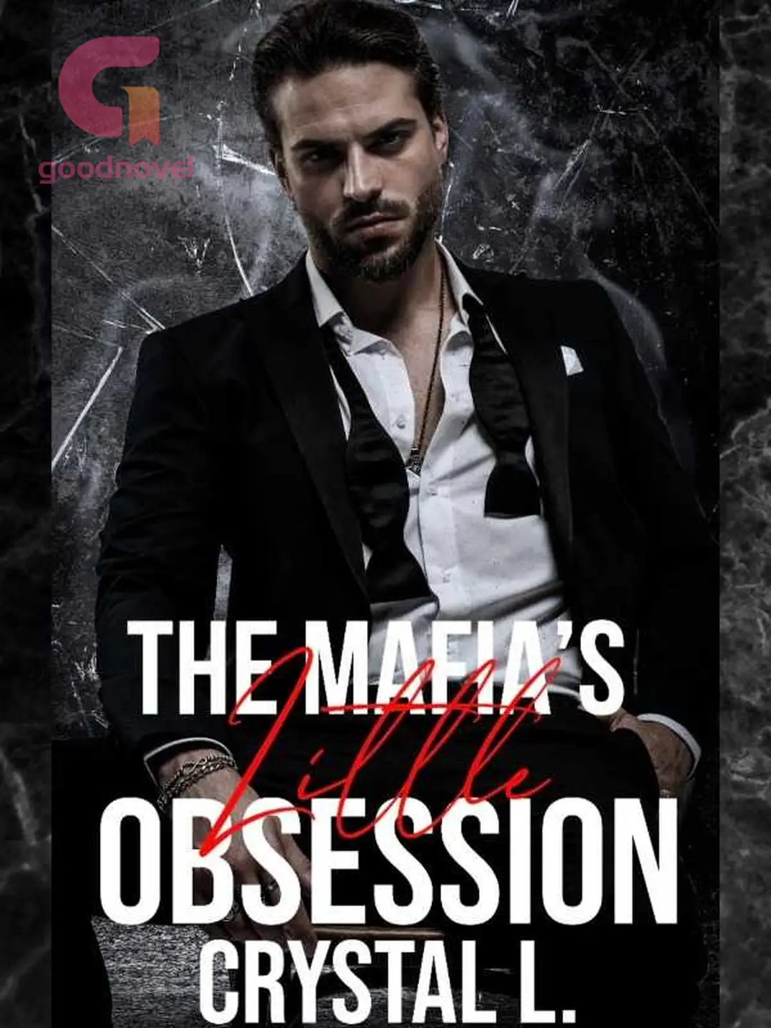 The Mafia's Little Obsession - Read Online Free by Crystal L | GoodNovel