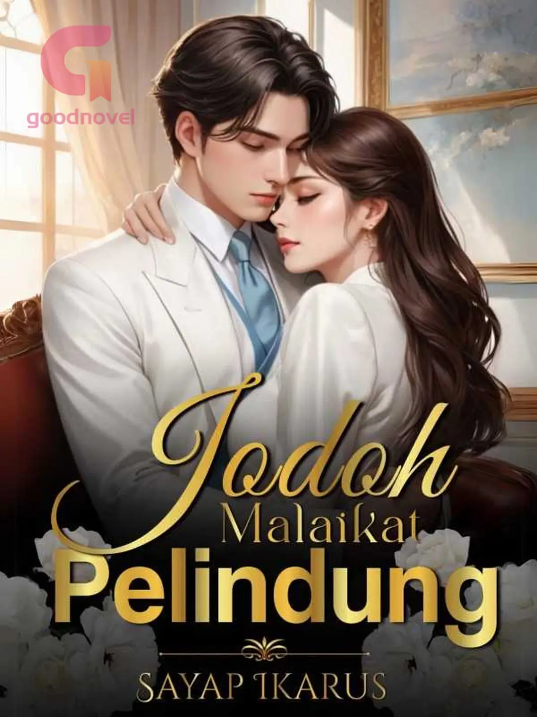 Jodoh Malaikat Pelindung - Baca Gratis Online oleh Sayap Ikarus | GoodNovel