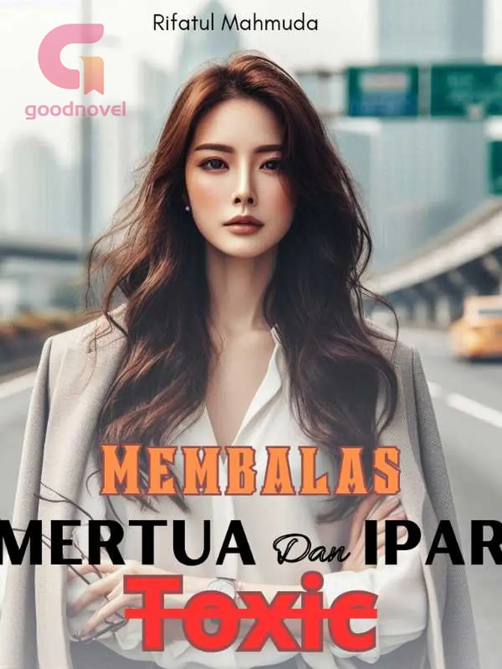 Membalas Mertua dan Ipar Toxic - bab 9 Novel & PDF Online oleh Rifatul Mahmuda | Baca Lainnya ...