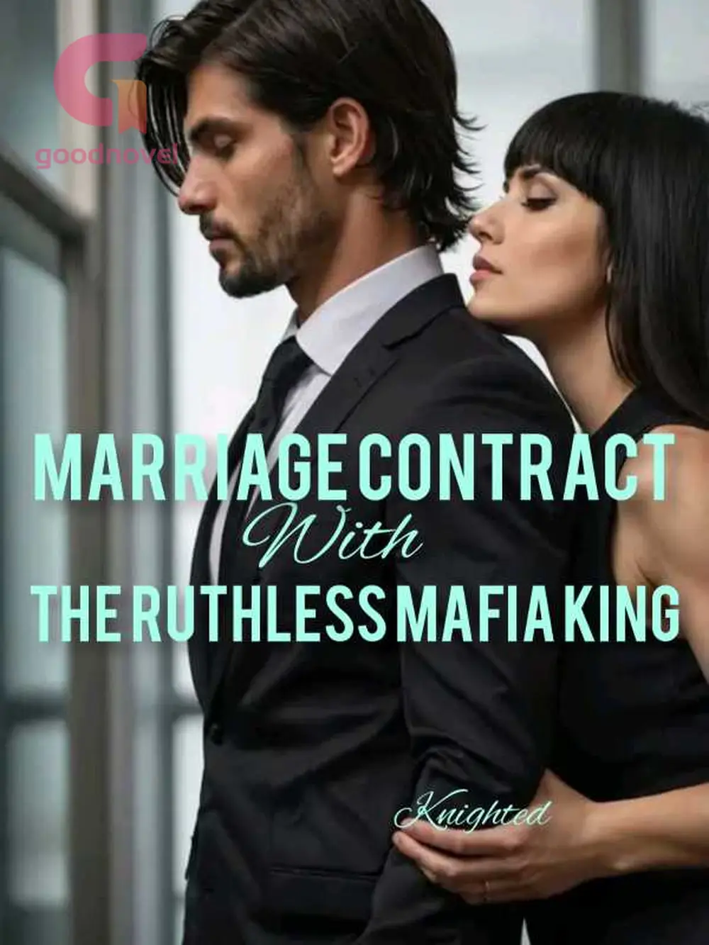 Marriage Contract With The Ruthless Mafia King by Knighted Read Online Free - GoodNovel
