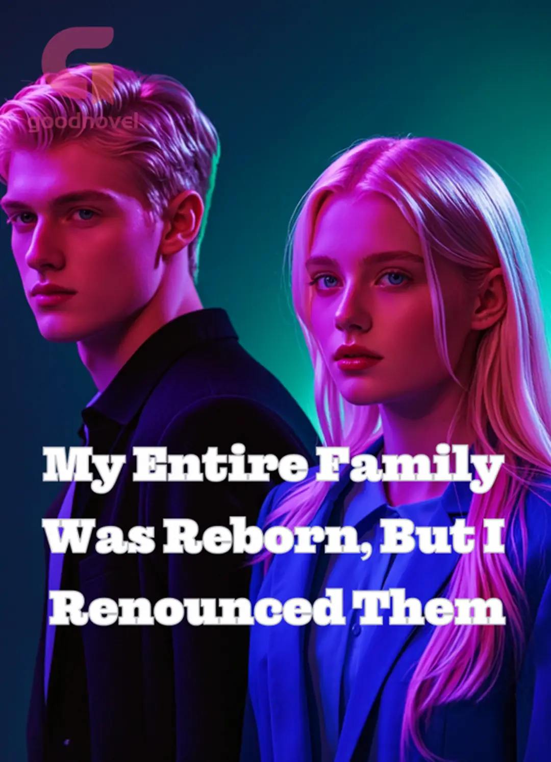 Chapter 1 - My Entire Family Was Reborn, But I Renounced Them - GoodNovel